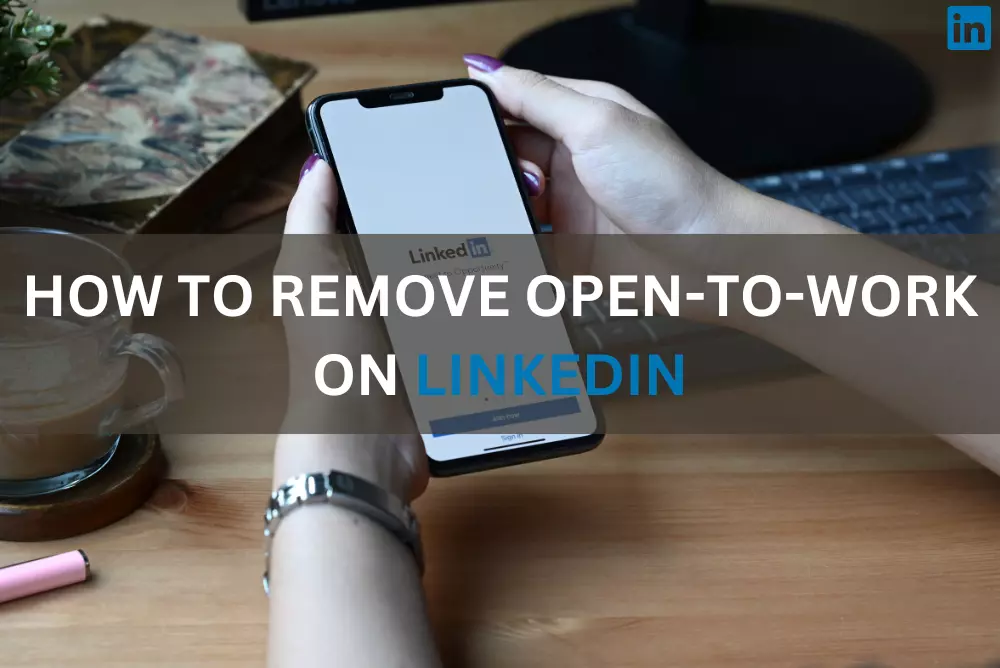 How To Remove Open to work On Linkedin Likes Geek
